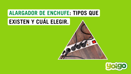 Alargador de enchufe: tipos que existen y cuál elegir